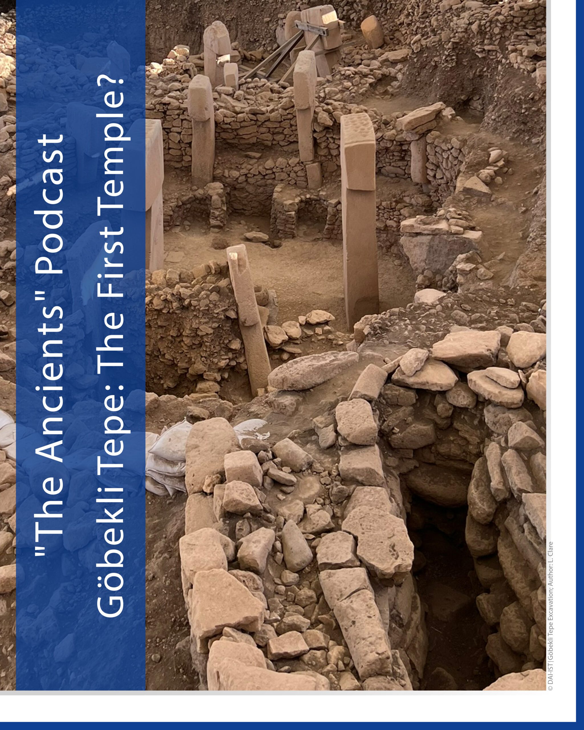 “The Ancients” Podcast – Göbekli Tepe: The First Temple? – DAİstanbul